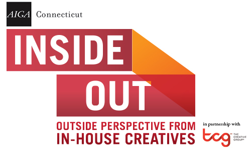 Inside Out: Outside Perspective from In-House Creatives | AIGA Connecticut